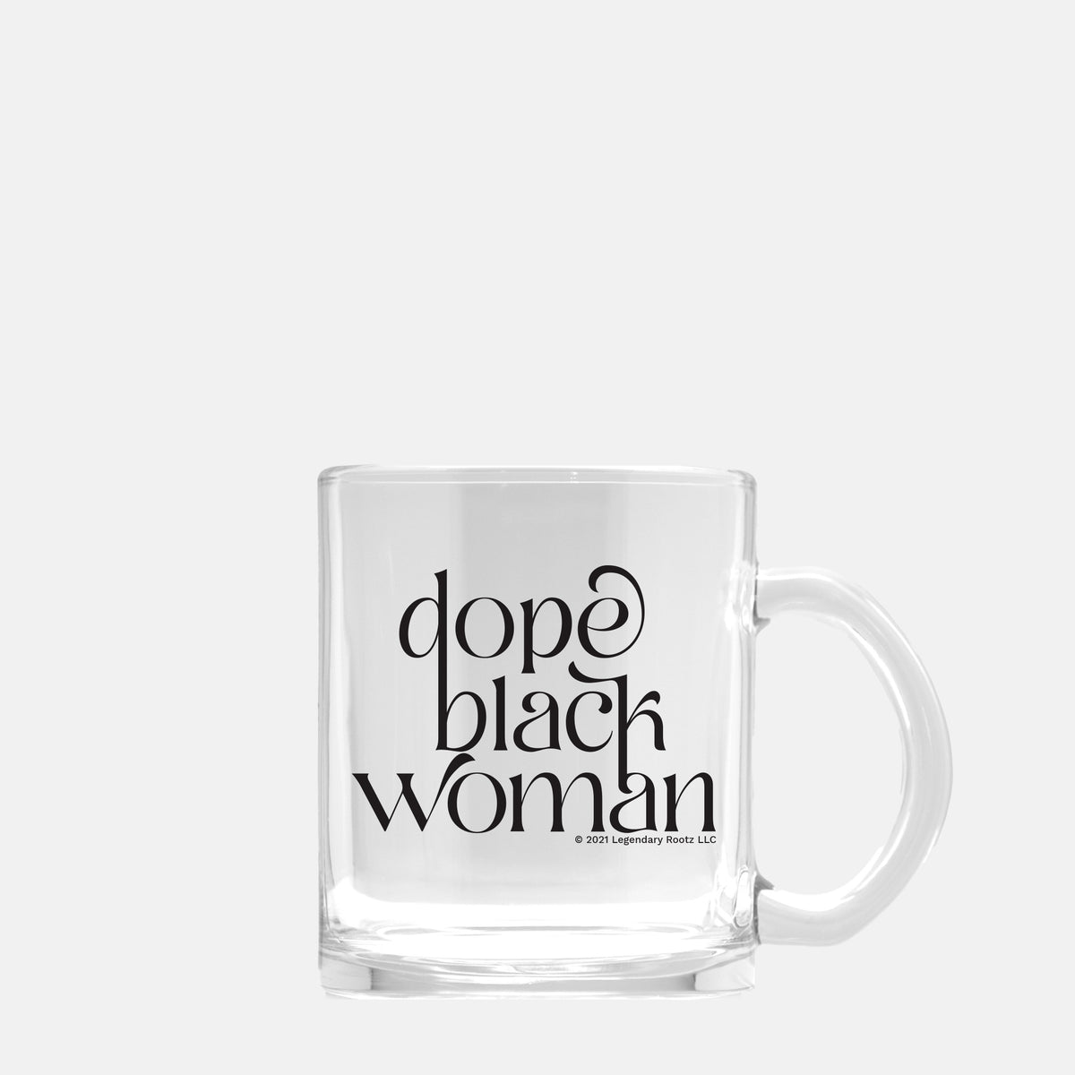 Dope Black Woman | Clear Glass Mug – Legendary Rootz